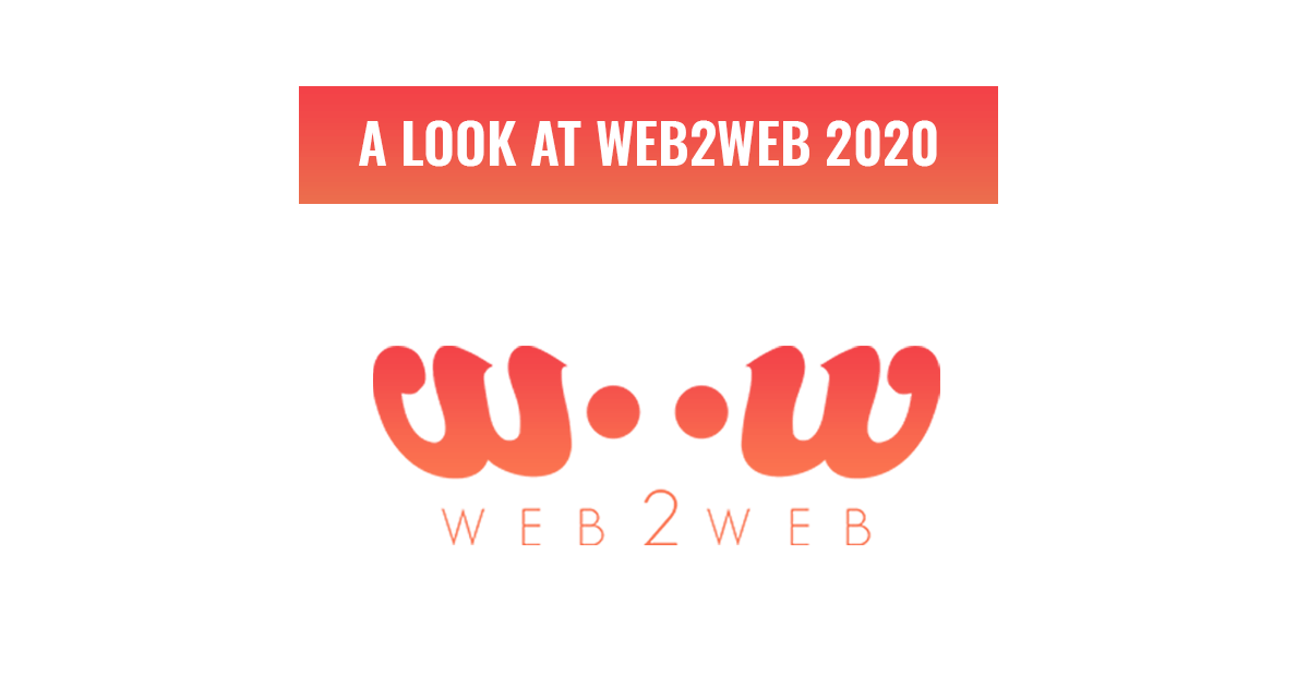 A look at Web2Web 2020 and how we overcame the year - Web2Web