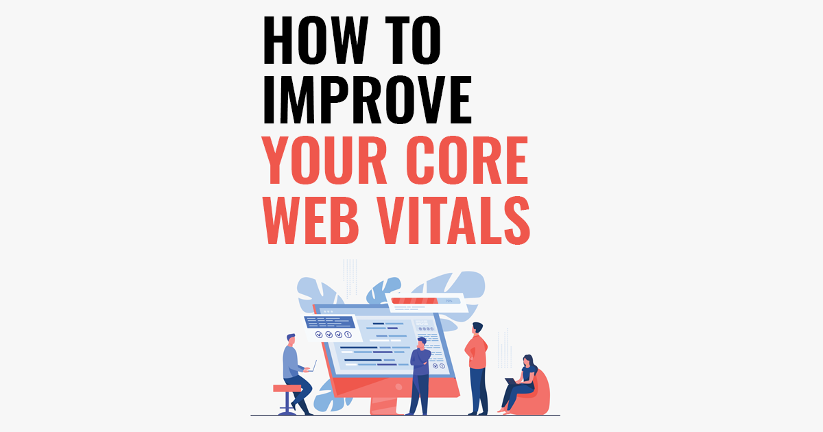 5 tips to improve your Core Web Vitals - Web2Web