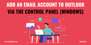Add An Email Account to Outlook Via Control Panel (Windows) - Web2Web